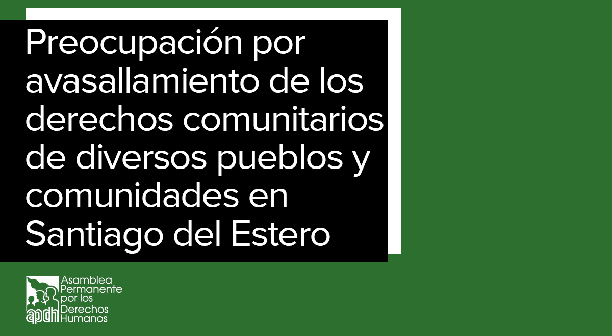 La APDH denuncia reiterados hechos de avasallamiento de los derechos de ... La APDH denuncia reiterados hechos de avasallamiento de los derechos de ...